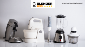 How to Choose the Right Blender for Your Kitchen - Blender Adviser